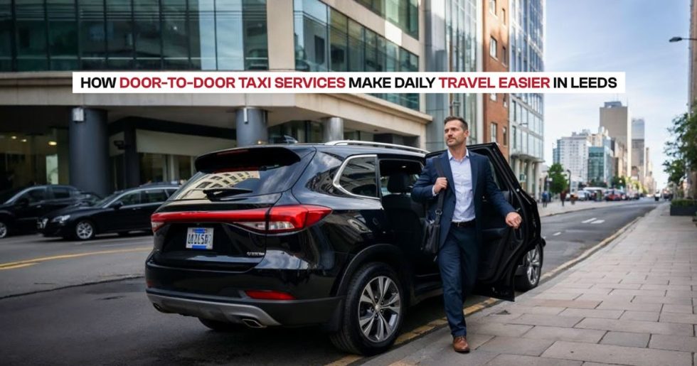 How Door-to-Door Taxi Services Make Daily Travel Easier in Leeds ...